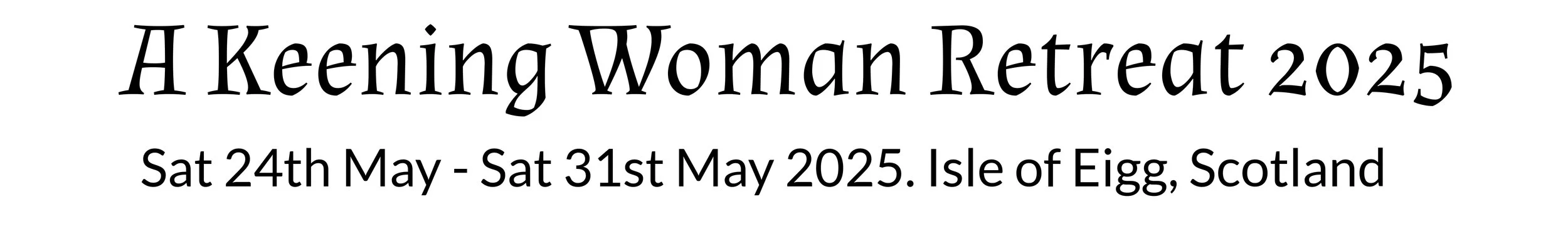 Rituals of the Keening Women. Scottish retreat — Path of the Ancestral ...
