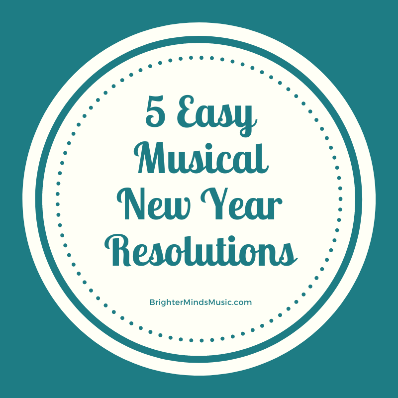 Musical New Year's Resolutions — Brighter Minds Music