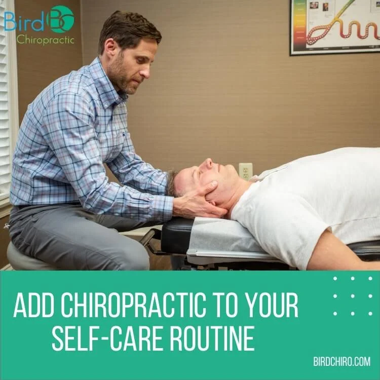 Add Chiropractic to Your Self-Care Routine — Bird Chiropractic - Best ...