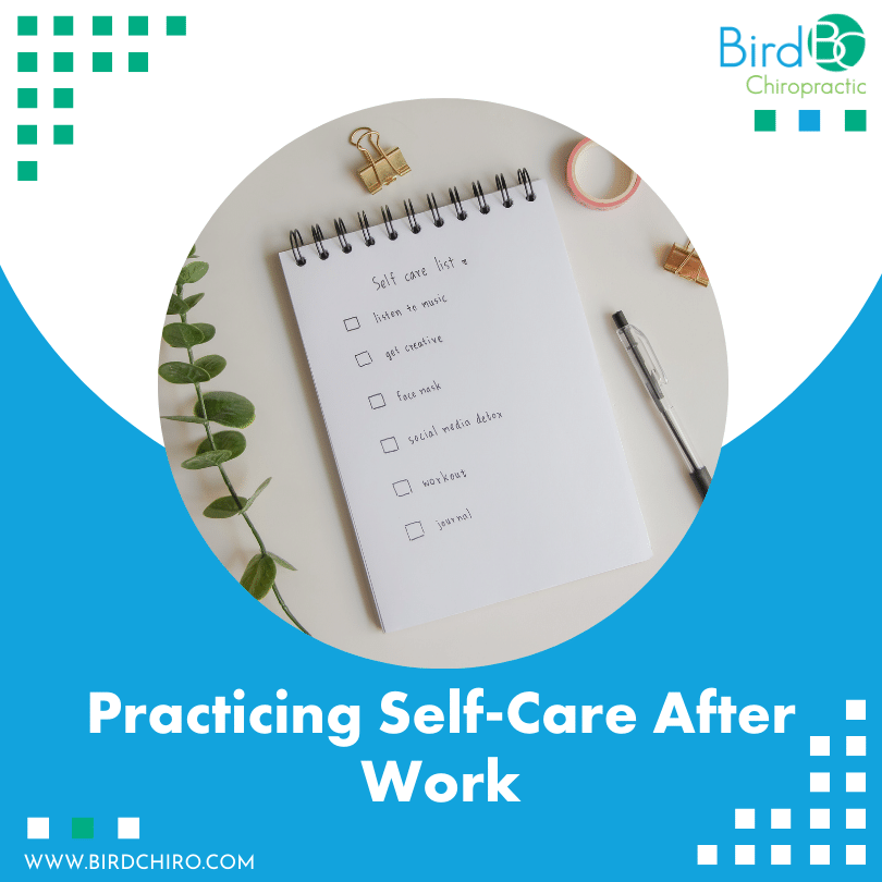 Practicing Self-Care After Work — Bird Chiropractic - Best Local ...