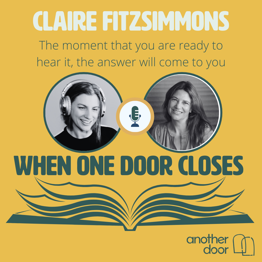 Episode 134 - Claire Fitzsimmons - The moment you are ready to hear it ...