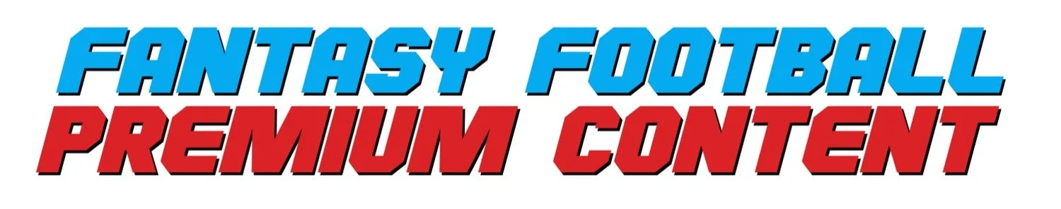 PREMIUM FANTASY FOOTBALL CONTENT — Fantasy Football Unlimited