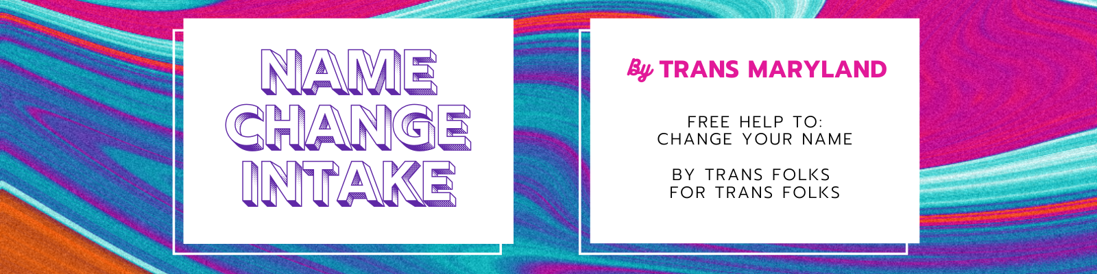 Name Change Program — Trans Maryland