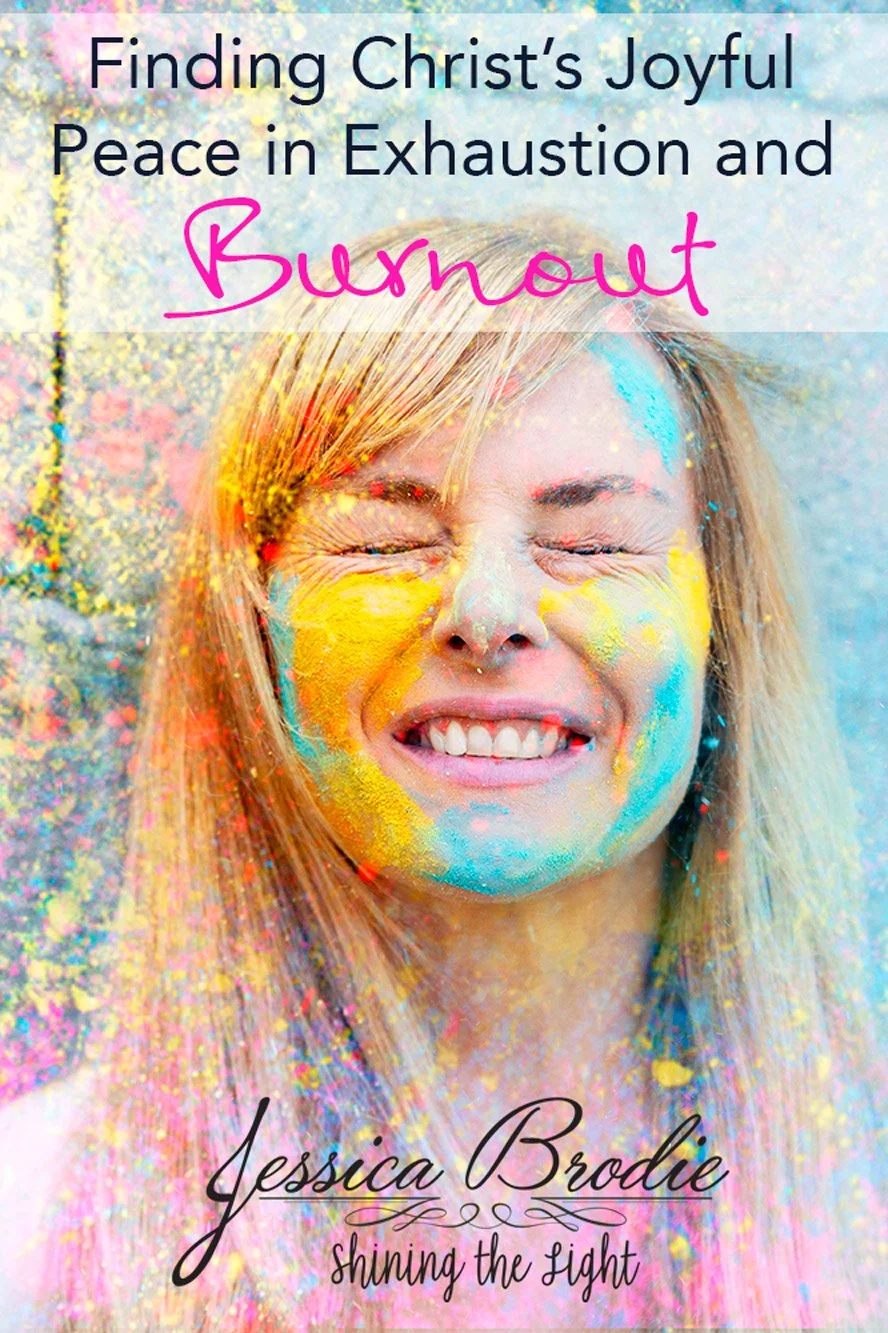 Finding Christ’s Joyful Peace in Exhaustion and Burnout — Jessica Brodie