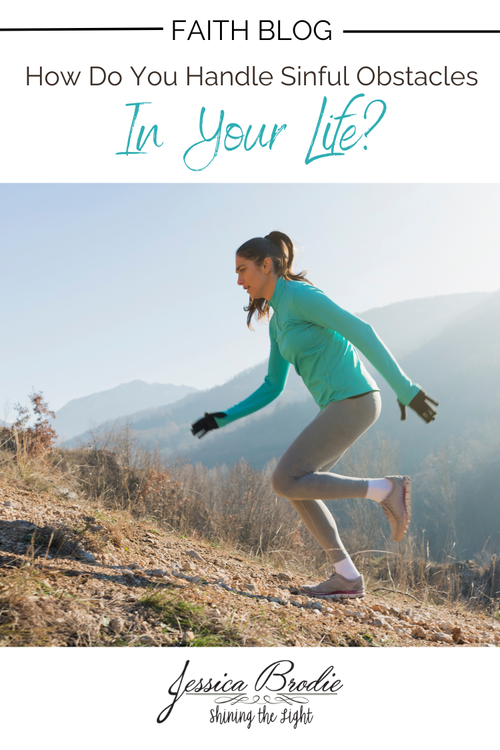 How Do You Handle Sinful Obstacles in Your Life? — Jessica Brodie