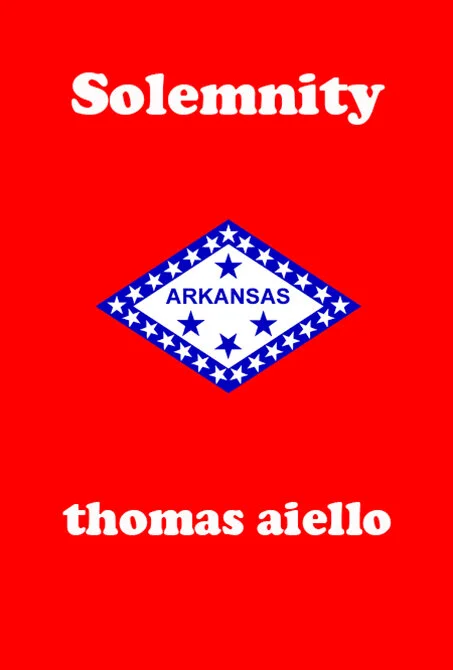 Solemnity — Thomas Aiello Solemnity — Thomas Aiello