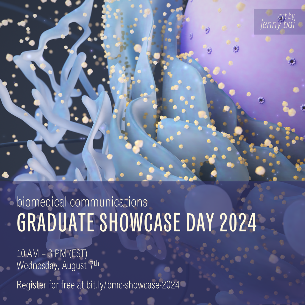 Graduate Showcase — Master of Science in Biomedical Communication