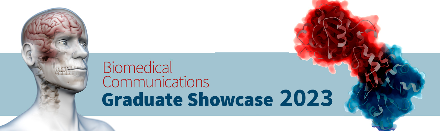 Graduate Showcase — Master of Science in Biomedical Communication