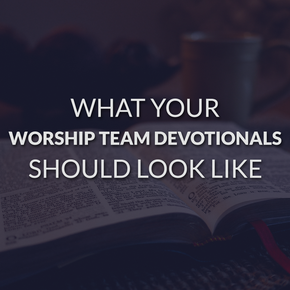 How to Lead a Worship Team Devotional — Leading Worship Well | Worship ...