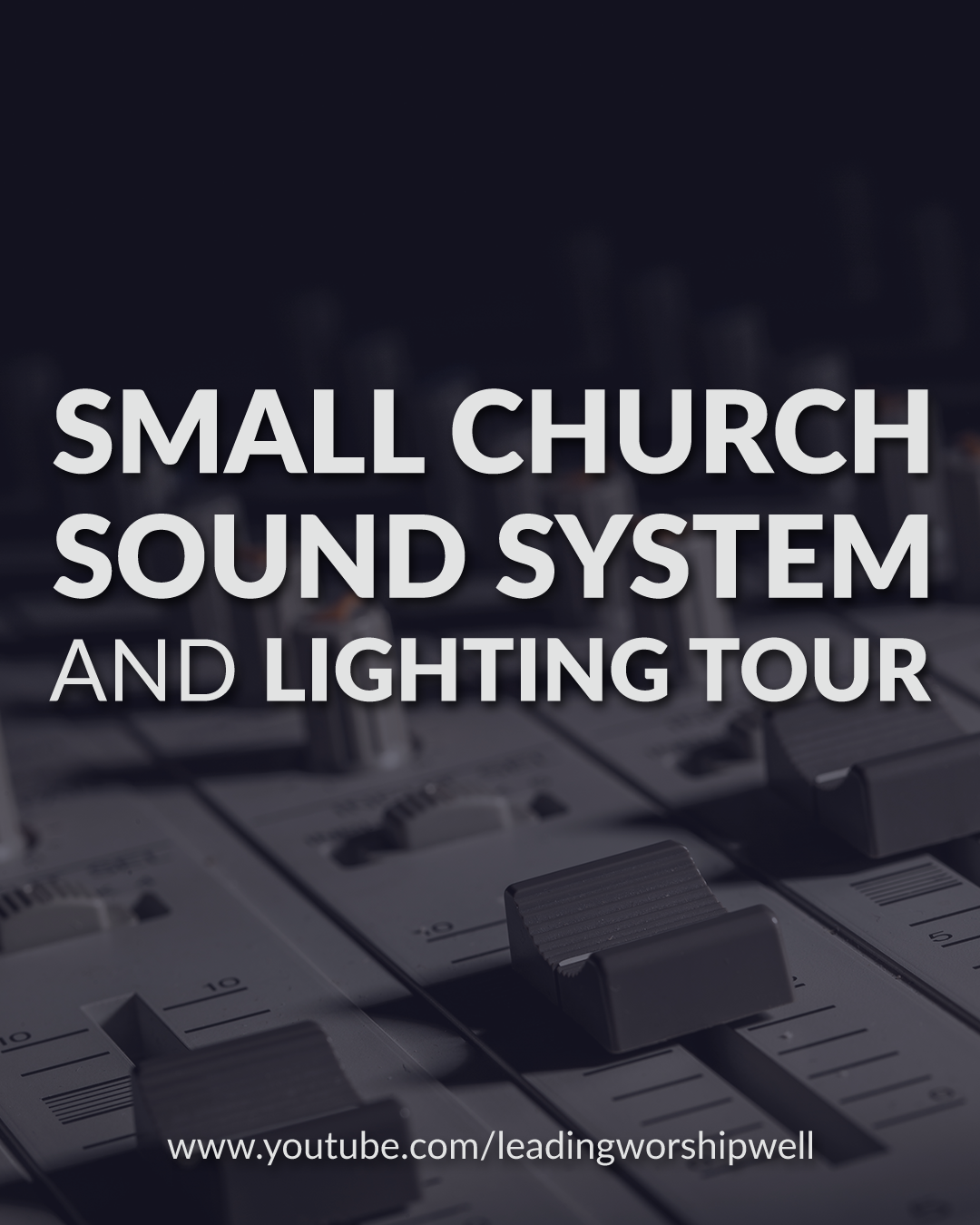 Small Church Sound System And Lighting Tour (Video) — Leading Worship ...