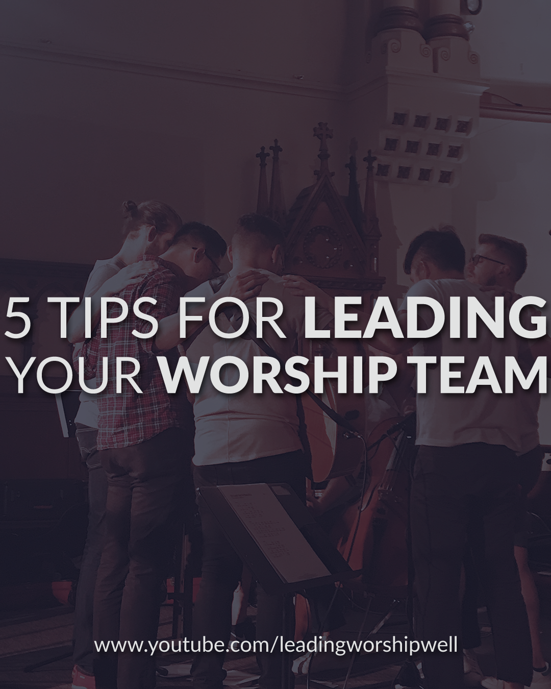 5 Tips For Leading Your Worship Team (Video) — Leading Worship Well ...