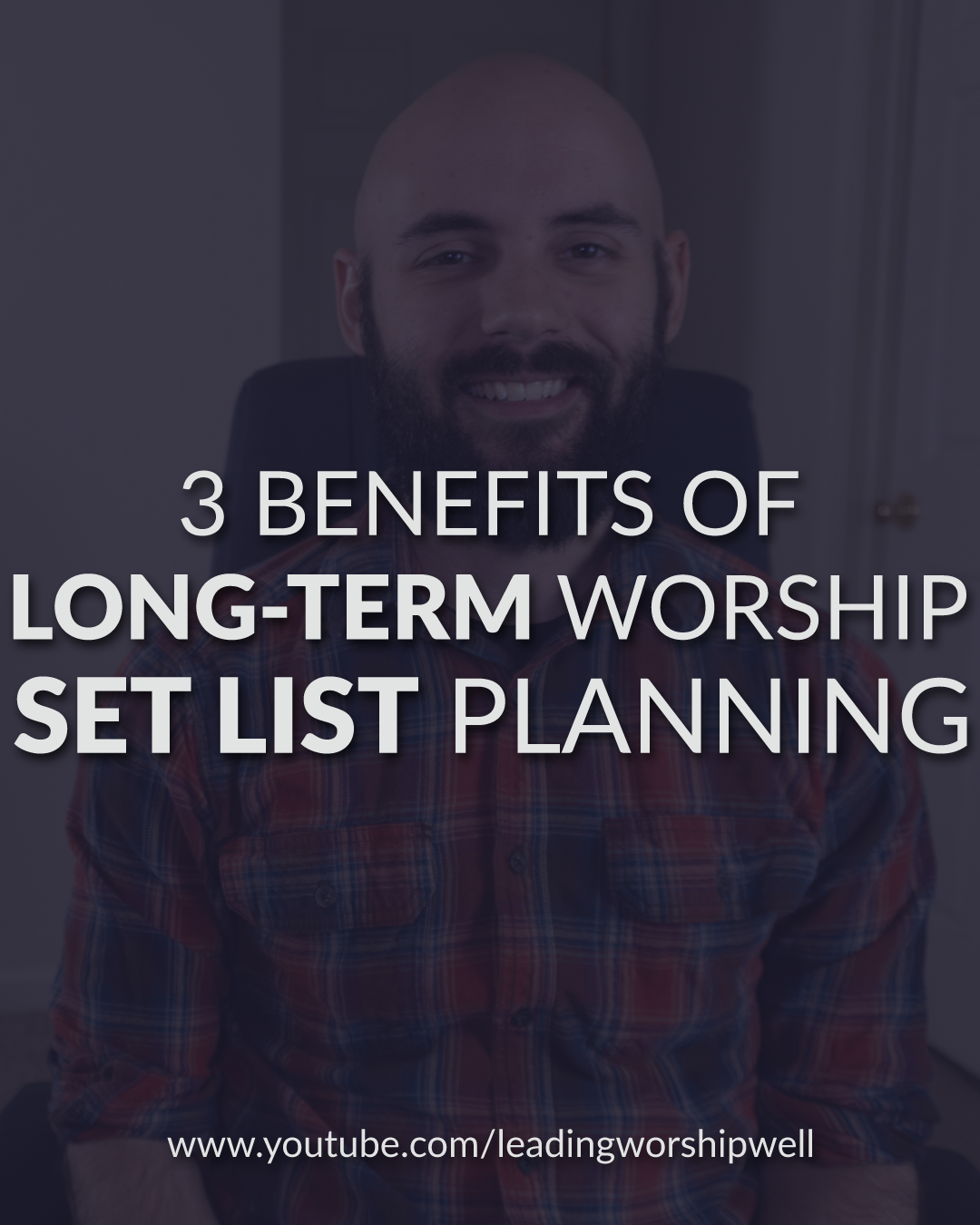 3 Benefits Of Long-Term Worship Set List Planning (Video) — Leading ...