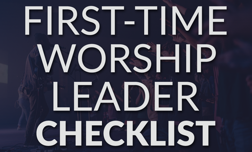 First-Time Worship Leader Checklist — Leading Worship Well | Worship ...