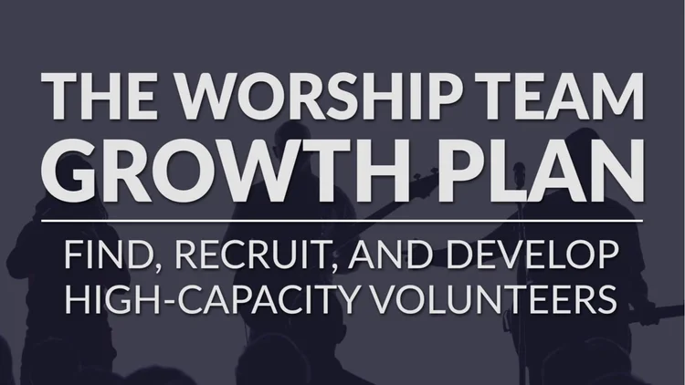 Worship Team Growth Plan — Leading Worship Well | Worship Leading Tips