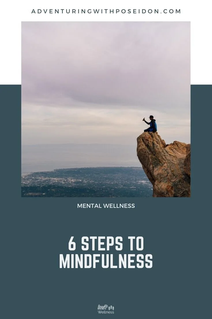 6 Steps to Mindfulness — Adventuring with Poseidon Wellness | Spiritual ...