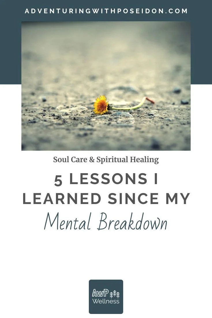 5 Lessons I’ve Learned Since My Breakdown — Adventuring with Poseidon ...