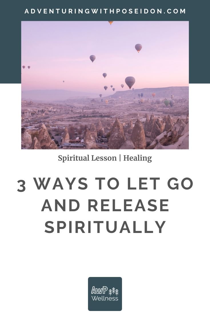 3 Ways to Let Go & Release Spiritually — Adventuring with Poseidon ...
