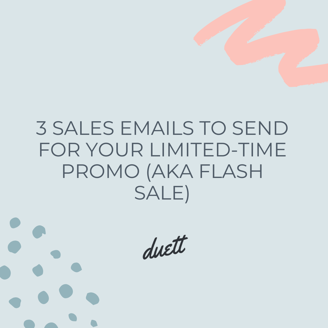 3 Sales Emails to Send for Your Limited-Time Promo (aka Flash Sale) — Duett