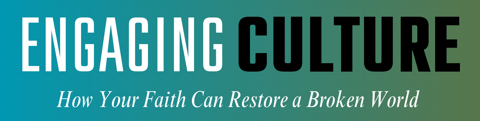 Engaging Culture — Gateway CHURCH Engaging Culture — Gateway CHURCH
