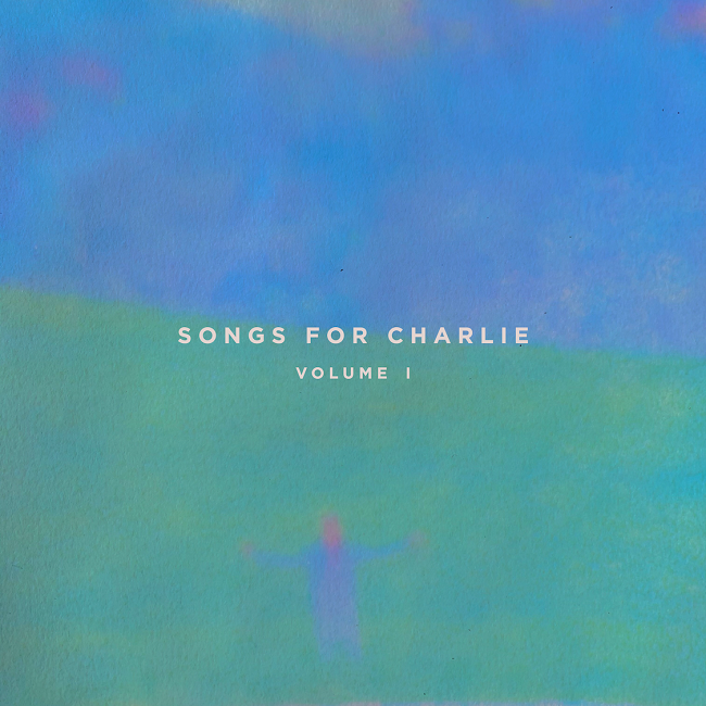 Pre-Order Available Now for ‘Songs For Charlie: Volume 1’ with Two ...