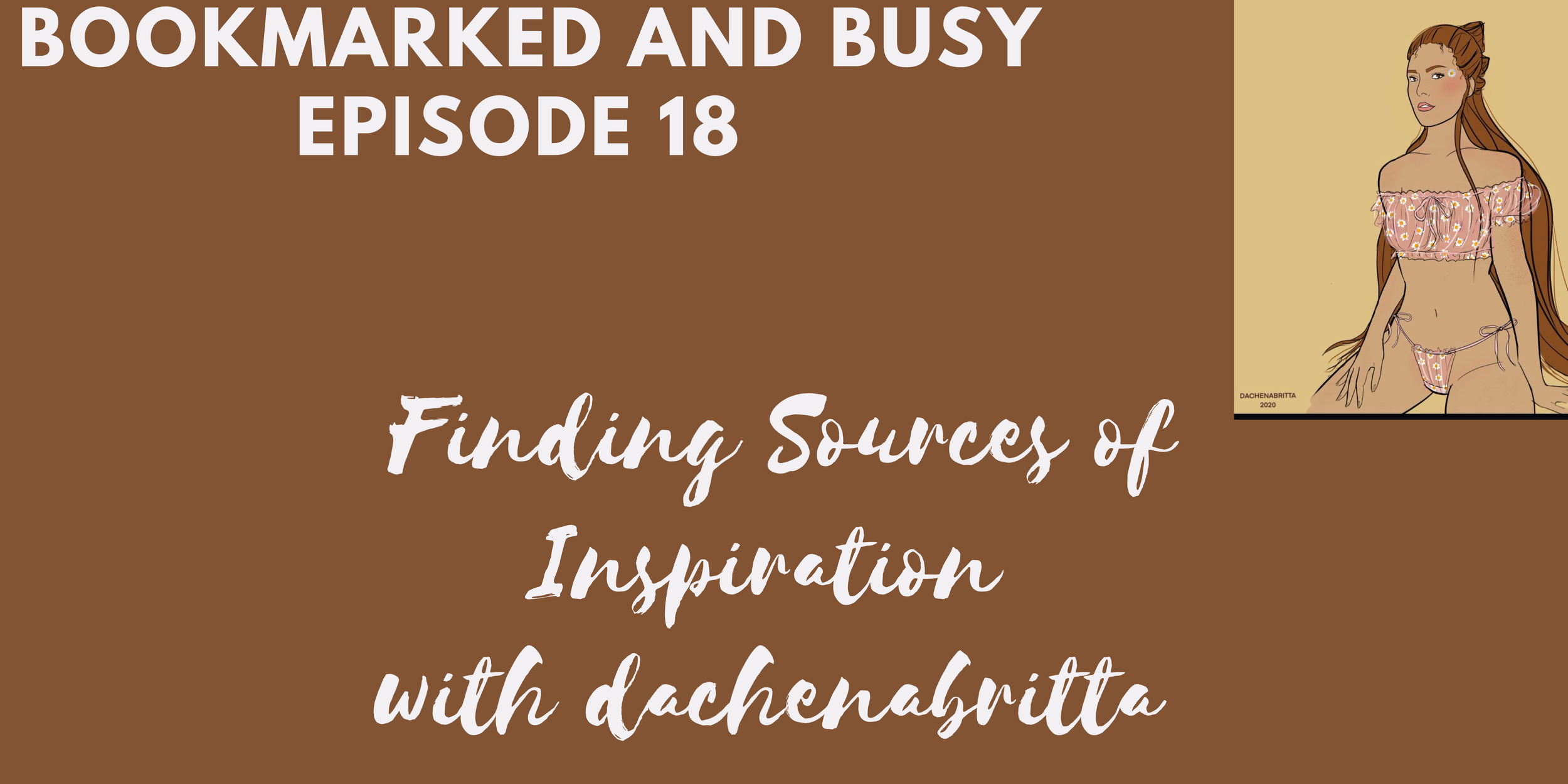 Podcast: Finding Sources of Inspiration (with dachenabritta — The Geeky Waffle