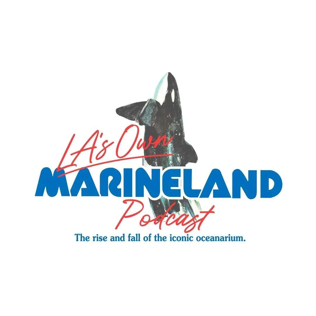 LA’s Own Marineland Podcast Episode 12: “Marineland’s Legacy” By Writer ...