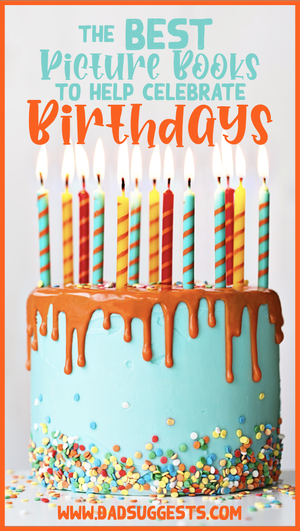 The Best Picture Books about Birthdays | Dad Suggests
