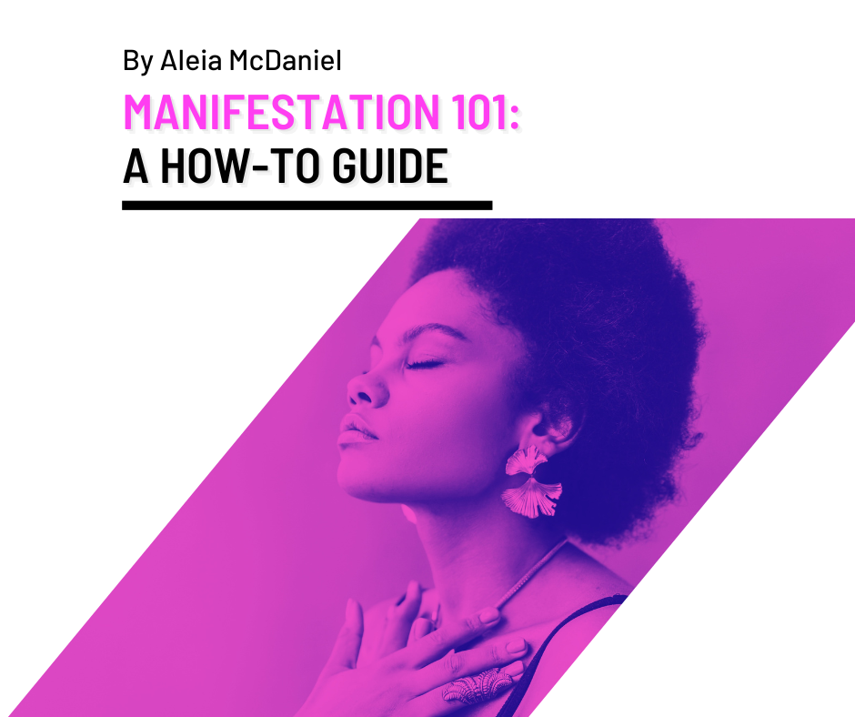 Manifestation 101: A How-To Guide — Aleia McDaniel, Spiritual Coach