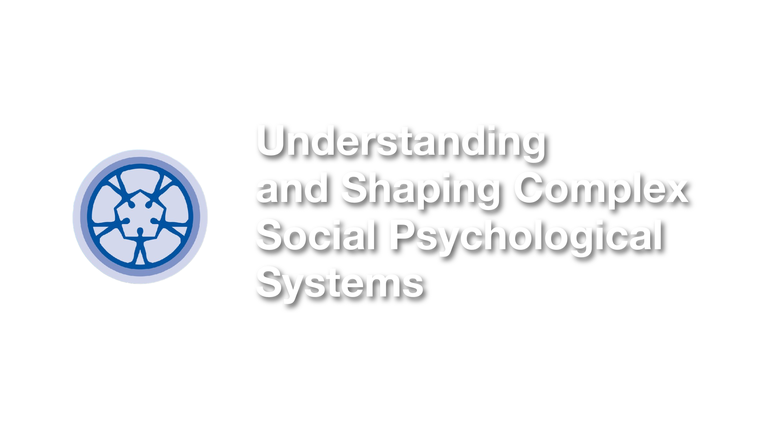 Understanding and Shaping Complex Social Psychological Systems — New ...