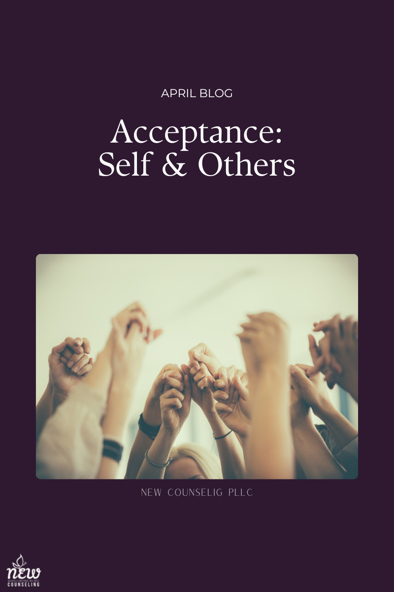 Acceptance: Self & Others — Nashville Emotional Wellness (NEW) Counseling