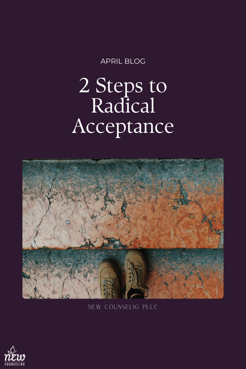 2 Steps to Radical Acceptance — Nashville Emotional Wellness (NEW ...