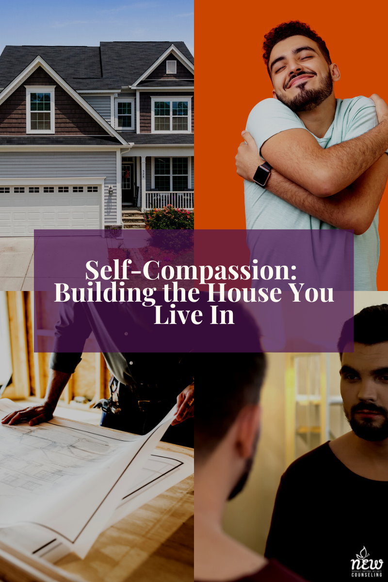 Self Compassion: Building the House You Live In — Nashville Emotional ...