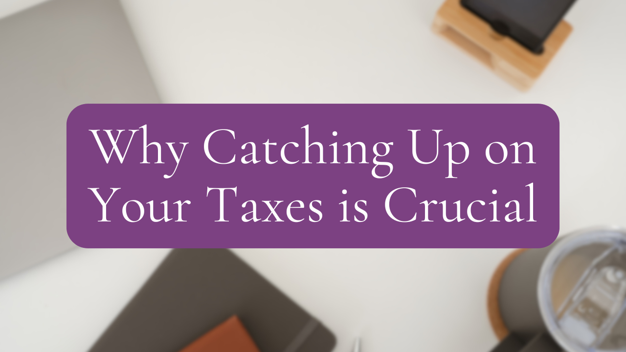 Behind on Filing Taxes? Here’s Why You Should Catch Up Now — Organized ...
