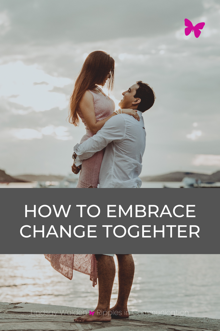 How To Help Your Partner Deal With Change — Lindsay Walden