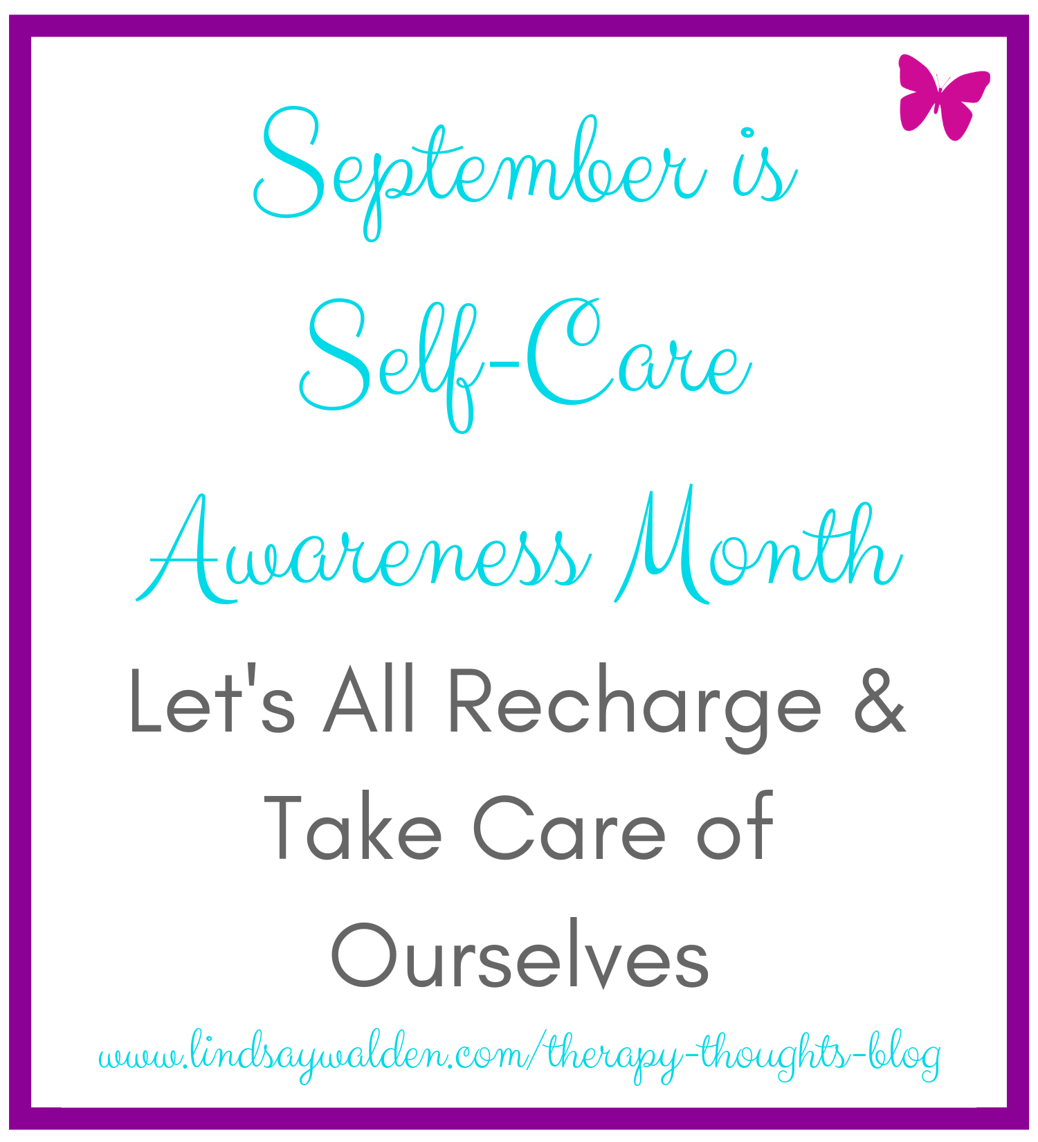 September is Self-Care Awareness Month: Let's All Recharge & Take Care ...