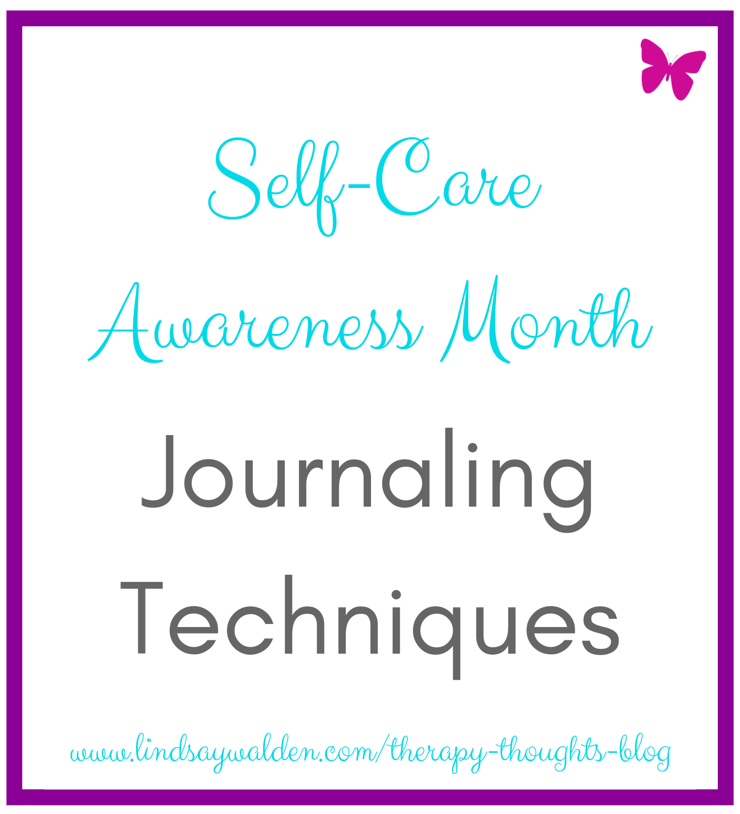 Self-Care Awareness Month: Journaling Techniques — Lindsay Walden