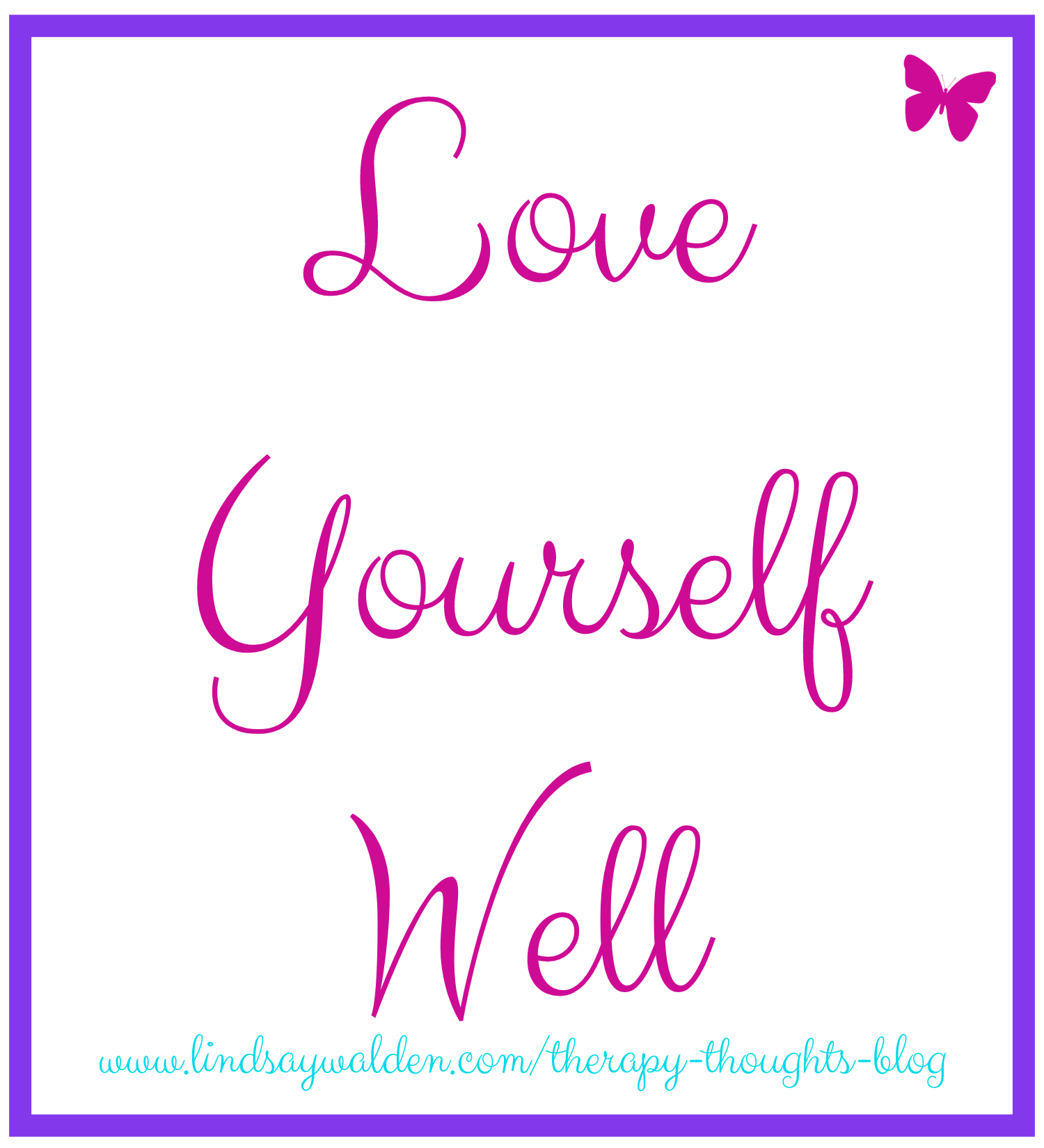 Love Yourself Well — Lindsay Walden