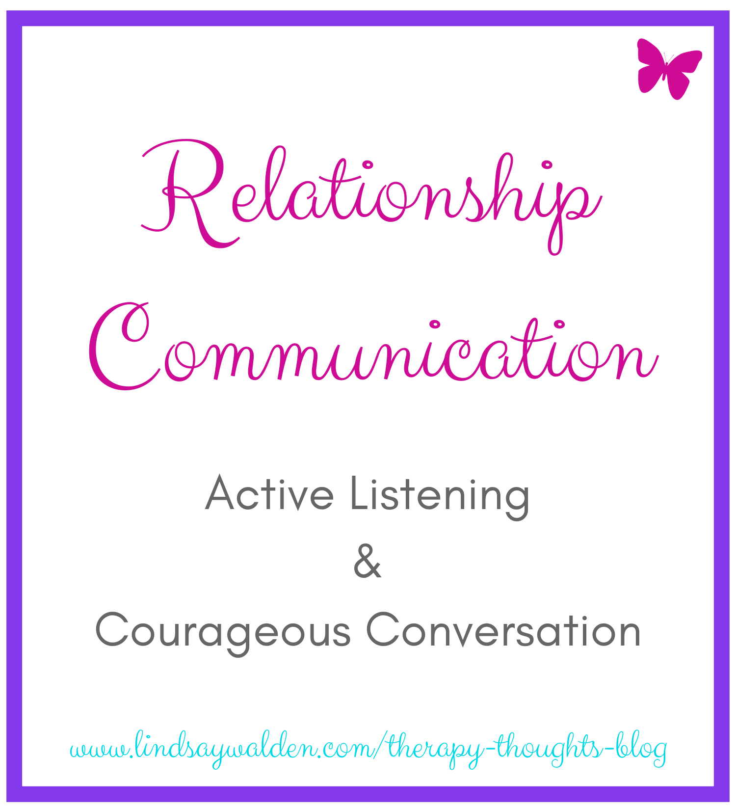 Relationship Communication: Active Listening and Courageous ...