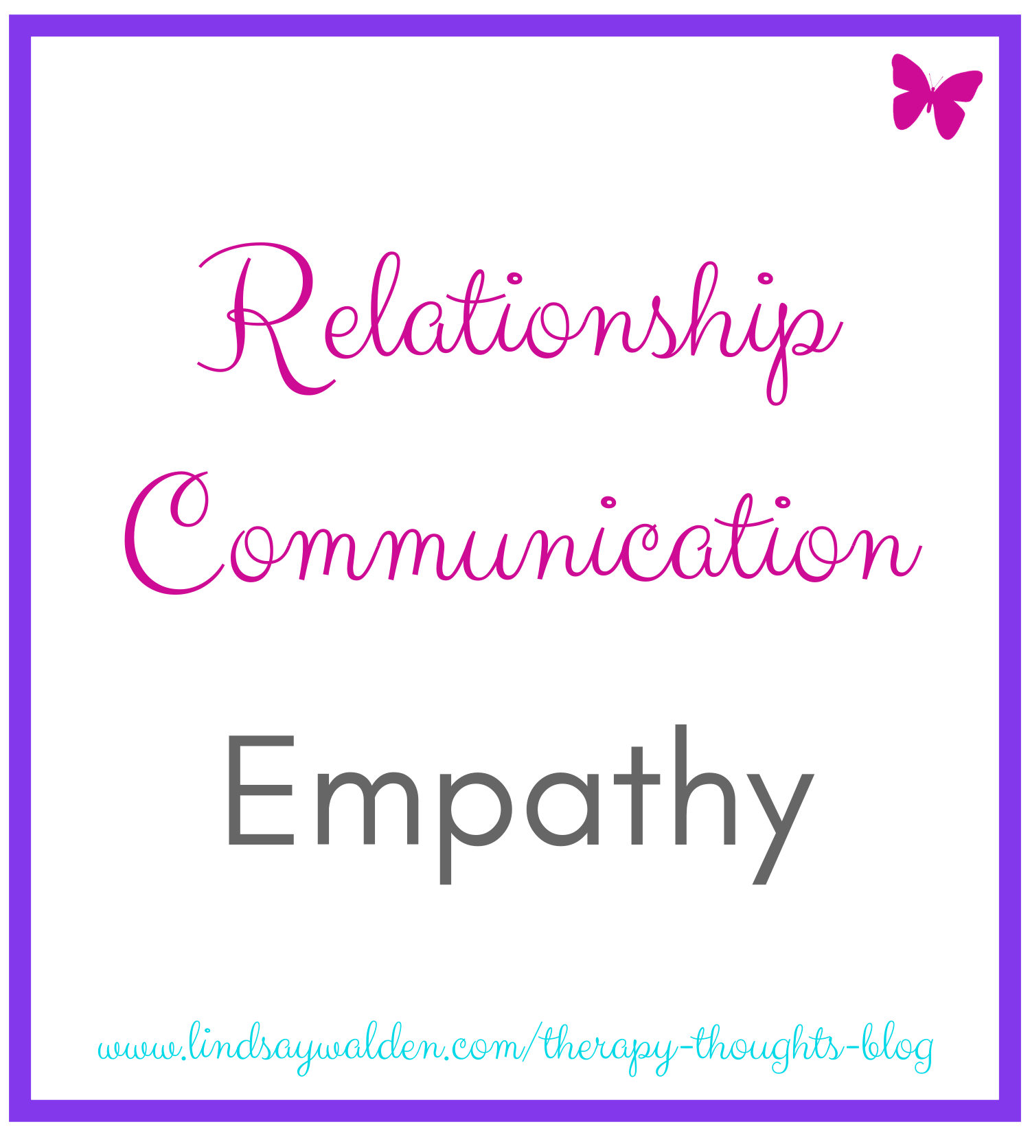 Relationship Communication: Empathy — Lindsay Walden
