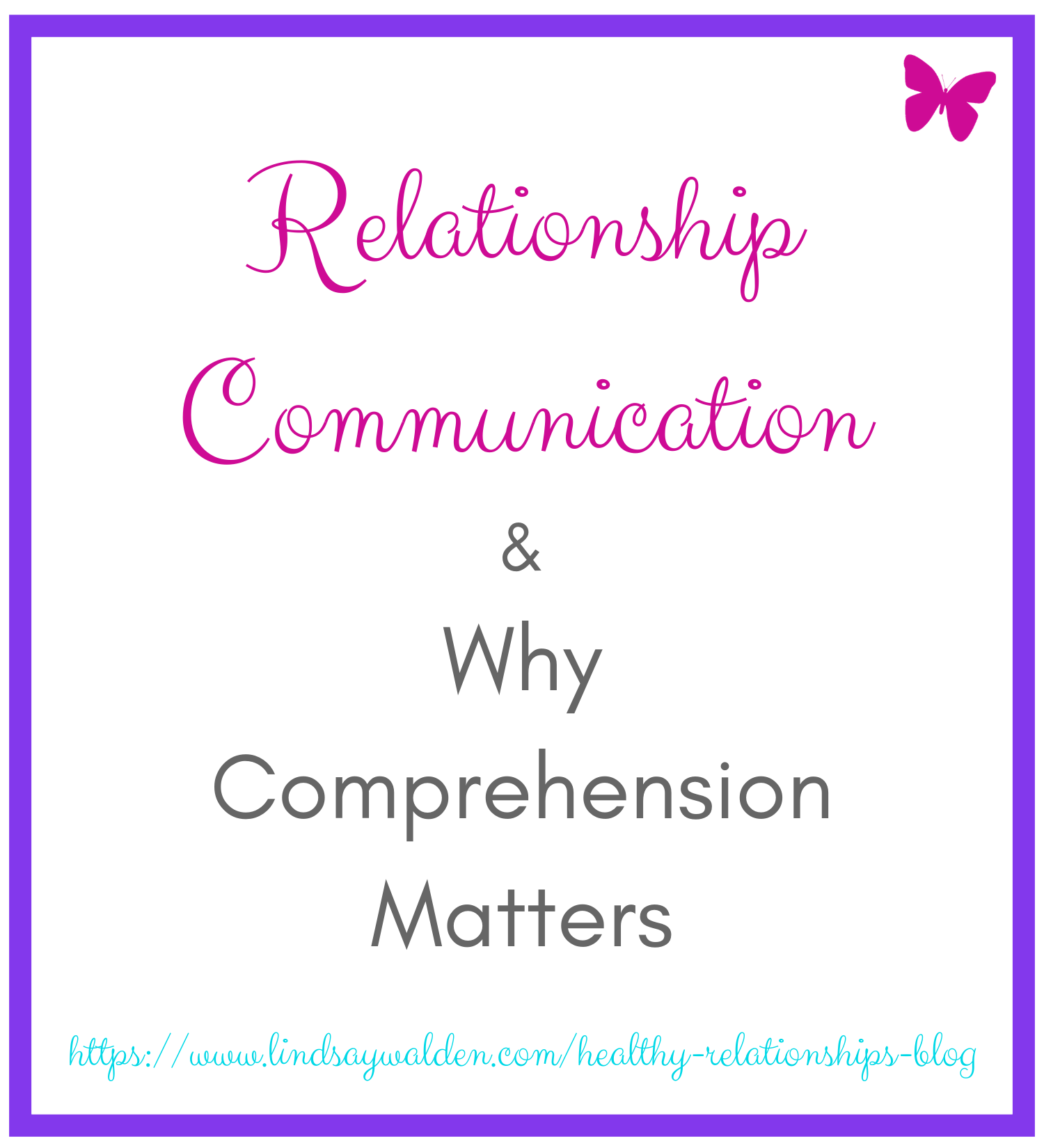 Relationship Communication & Why Comprehension Matters — Lindsay Walden