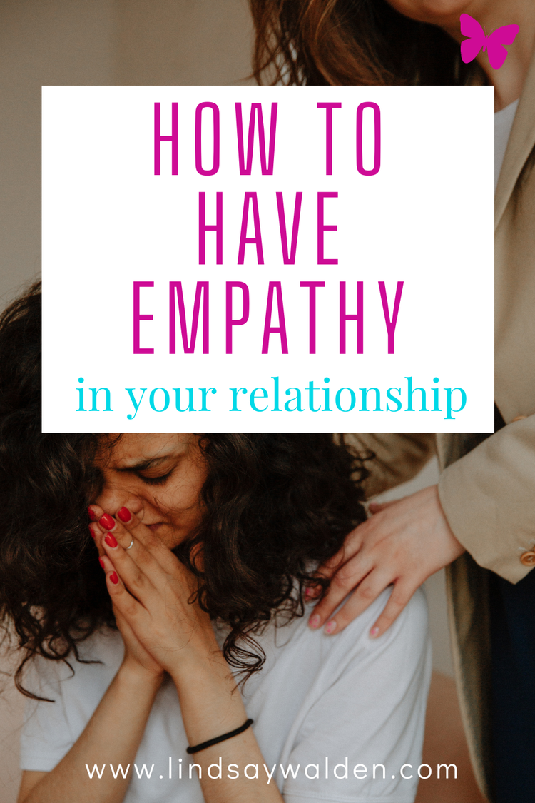How to Use Empathy to Improve Your Relationship Communication — Lindsay ...