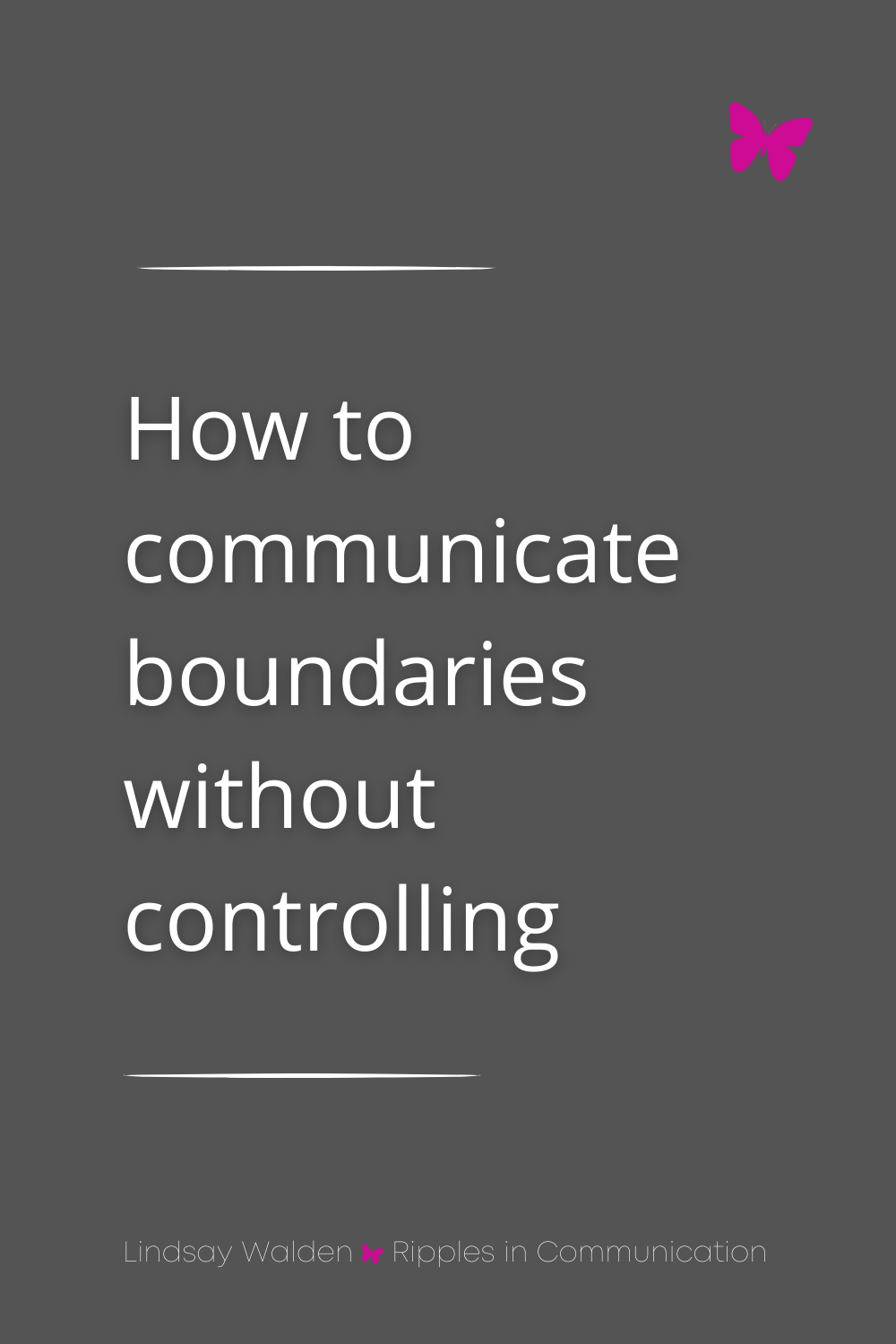 Boundary or Control? Navigating Misunderstandings in Love — Lindsay Walden