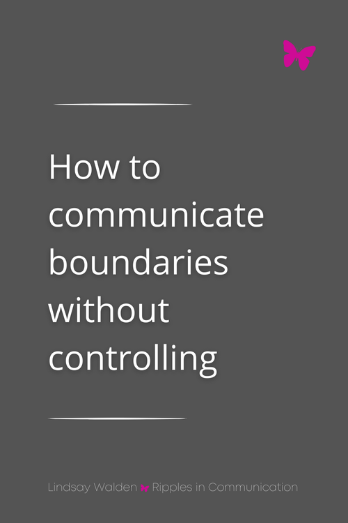 Boundary or Control? Navigating Misunderstandings in Love — Lindsay Walden