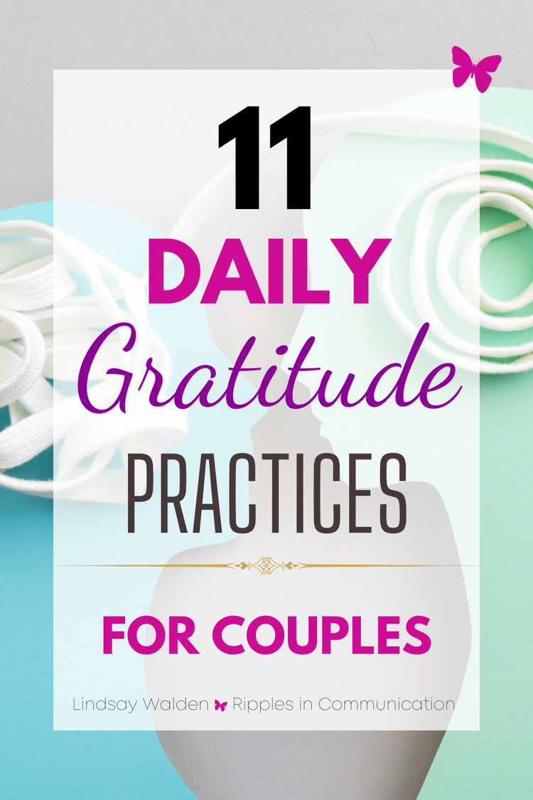 The Power of Practicing Gratitude in Your Relationship — Lindsay Walden