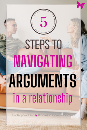 5 Steps to Navigating Arguments in a Relationship — Lindsay Walden