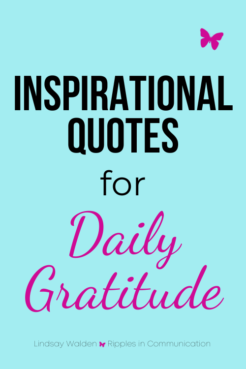 38 Inspiring Quotes to Kickstart Your Gratitude Practice — Lindsay Walden