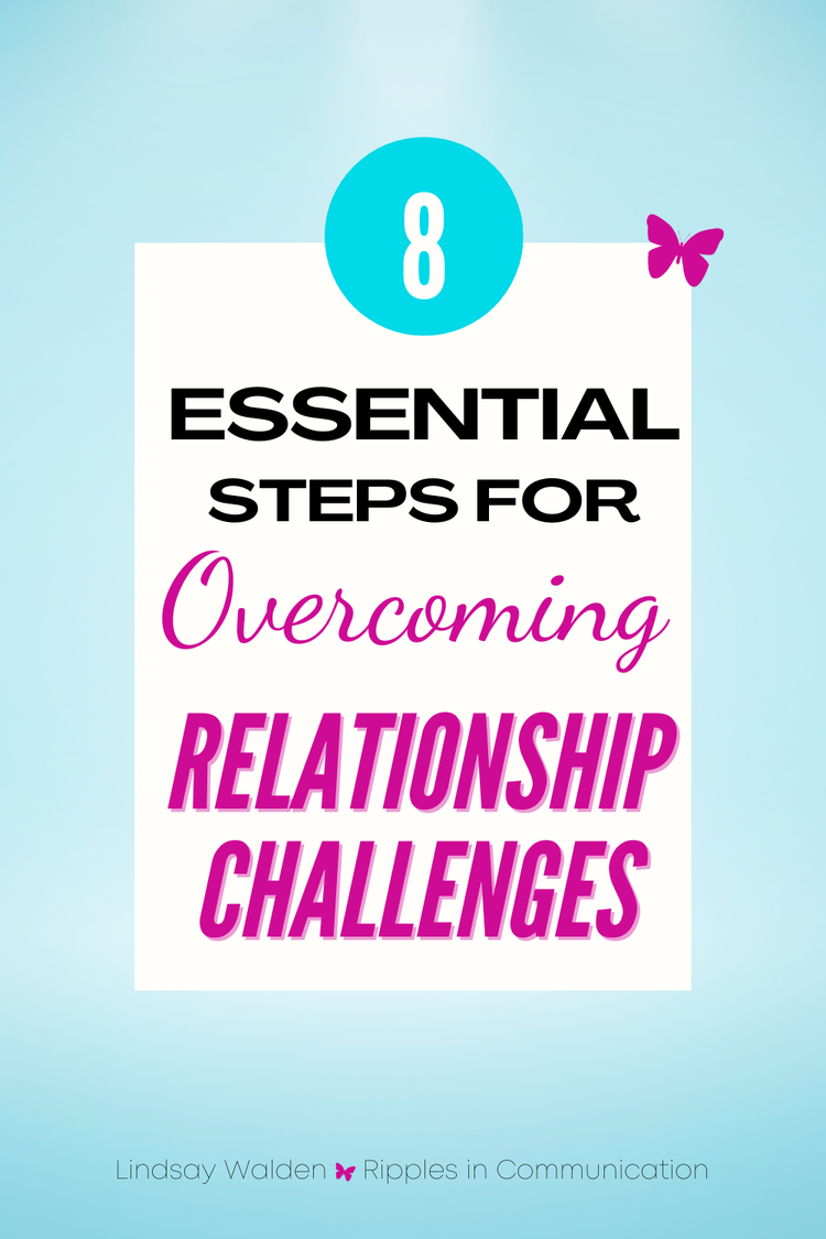 Mastering 8 Steps to Overcome Relationship Issues — Lindsay Walden