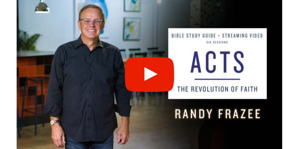 Acts: The Revolution of Faith Bible Study — Randy Frazee • Author & Teacher