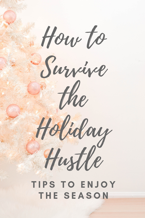 How to Survive the Holiday Hustle — Sarah Bragg