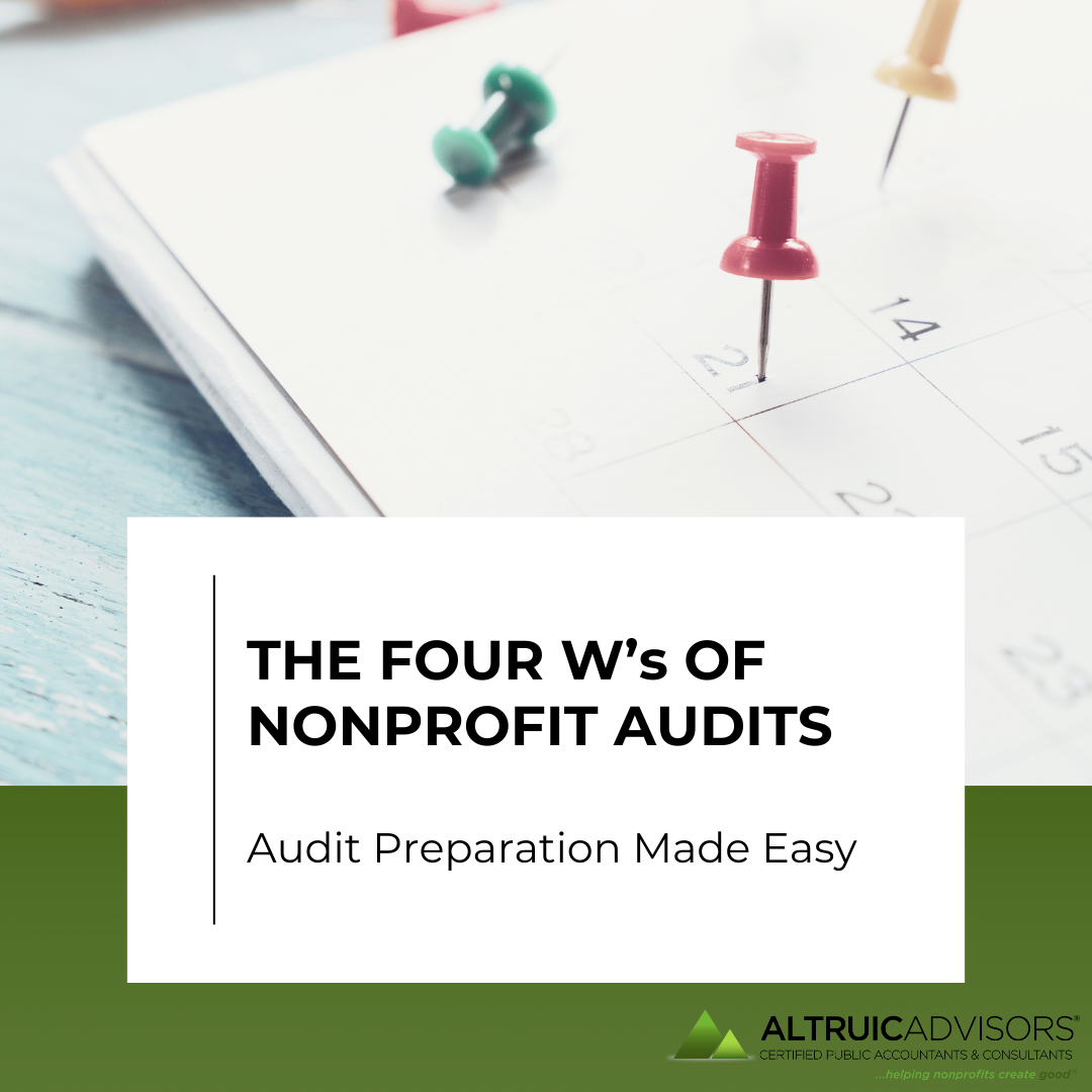 The Four W's of Nonprofit Audits — Altruic Advisors